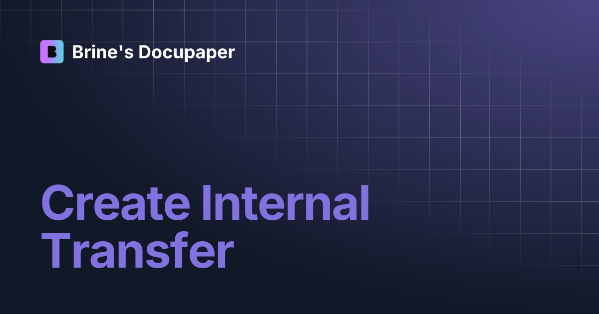 Create Internal Transfer | Brine's Docupaper